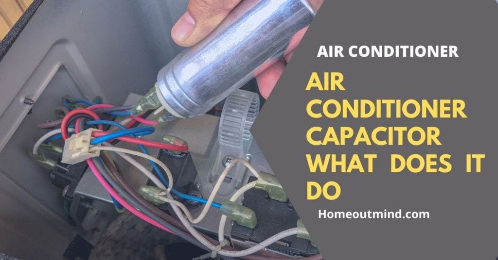 Air conditioner capacitor what does it do | by Home Out Mind | Medium