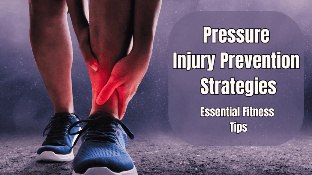 Pressure Injury Prevention Strategies: Essential Fitness Tips | by ...