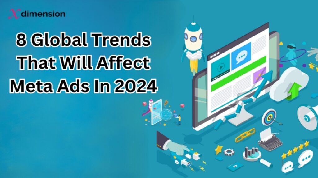 8 global trends that will affect meta ads | by xdimension | Medium
