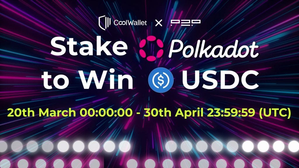 [Campaign] Stake Polkadot DOT to Win USDC | by CoolBitX | Medium
