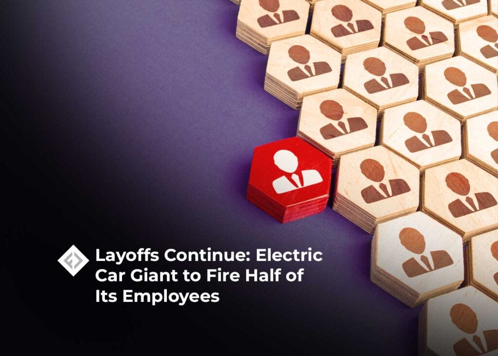 Layoffs Continue: Electric Car Giant Arrival to Fire Half of Its ...