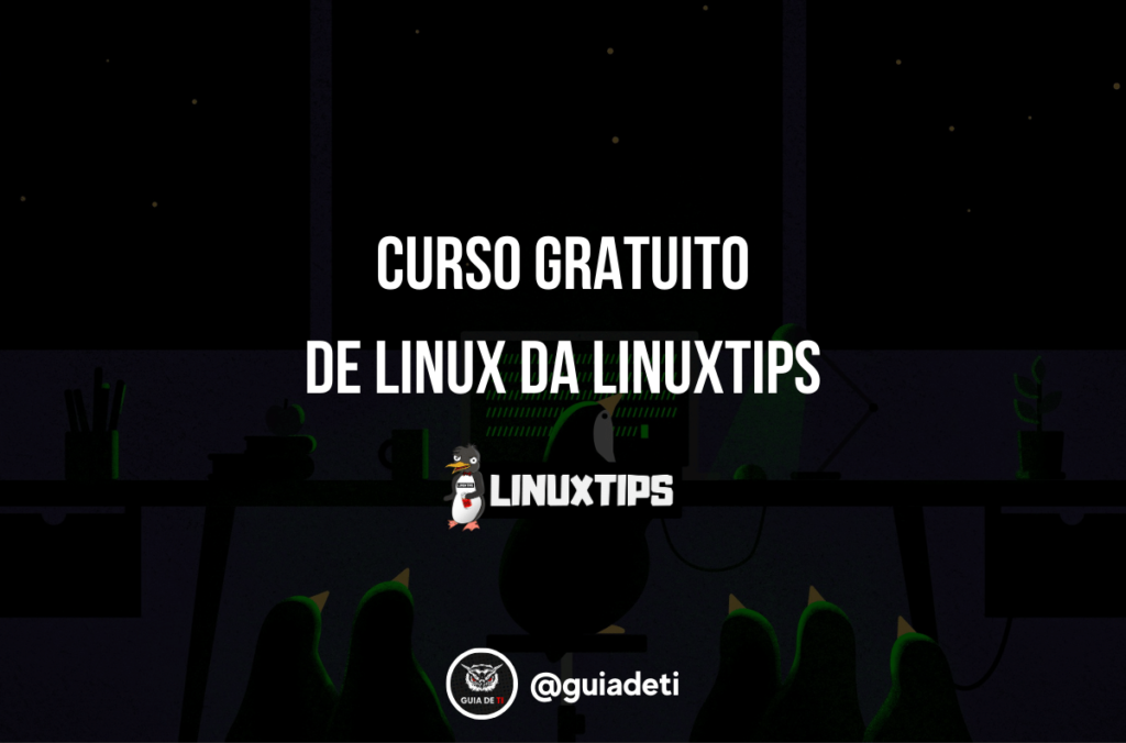 #BondeDaLPI — Curso gratuito de Linux com certificado é oferecido pela Linuxtips focado na ...