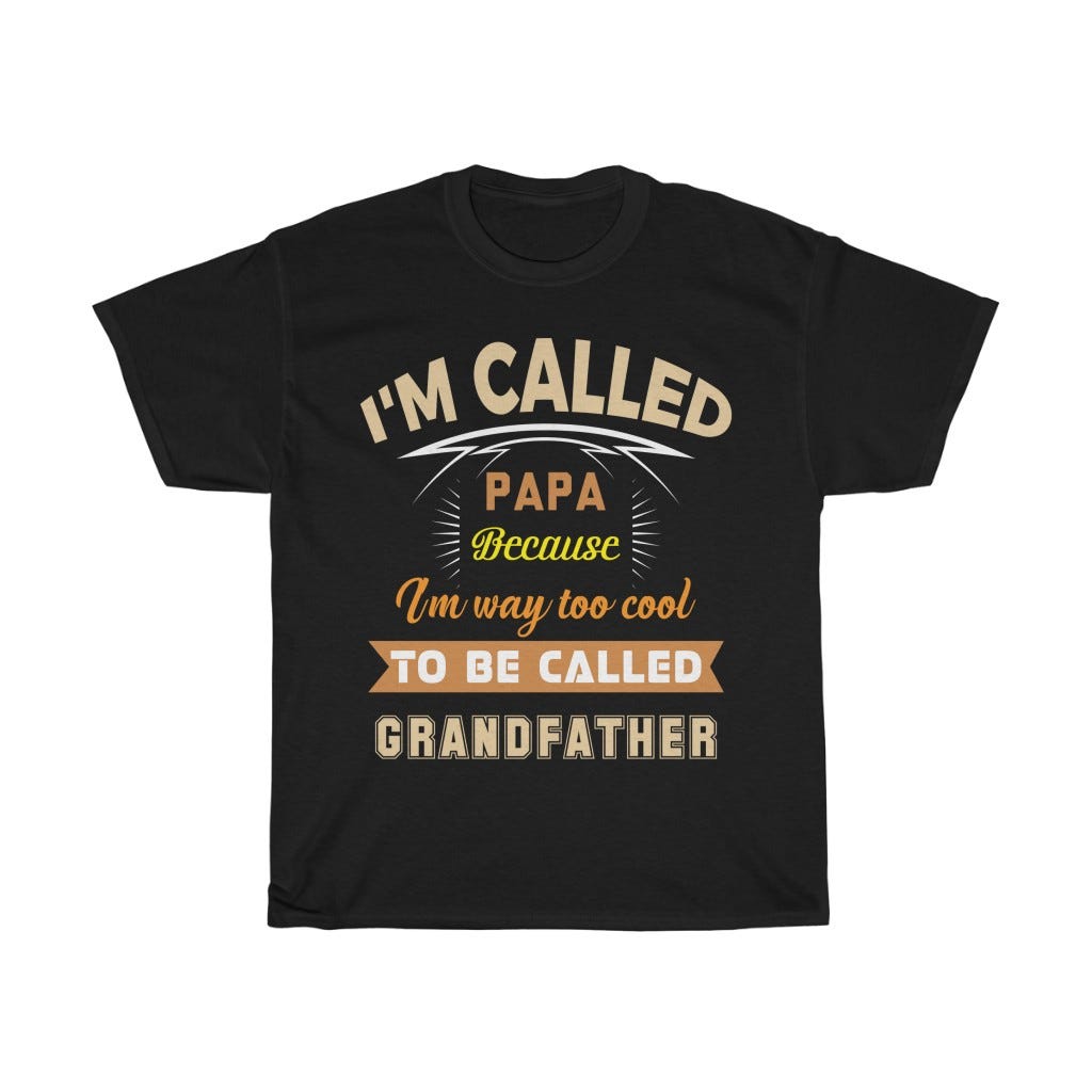 I’m Called Papa Because I’m Shirt | by TeeBudget | Medium