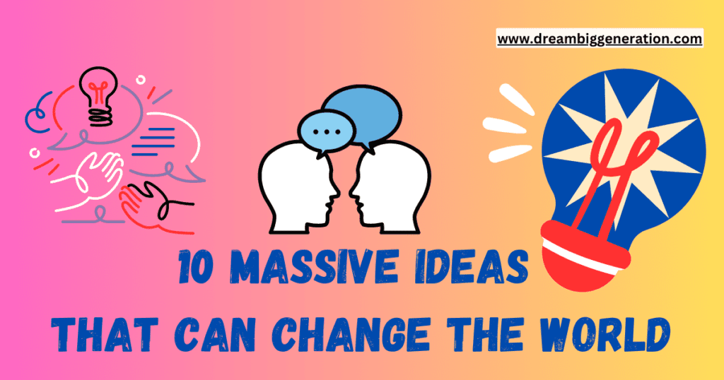 🚀 10 Mind-Blowing Ideas That Can Change The World! 🌍 | by The Dream Big ...