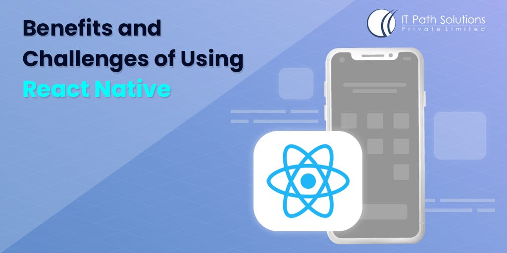 Benefits and Challenges of Using React Native | by Allen Glen | Feb ...