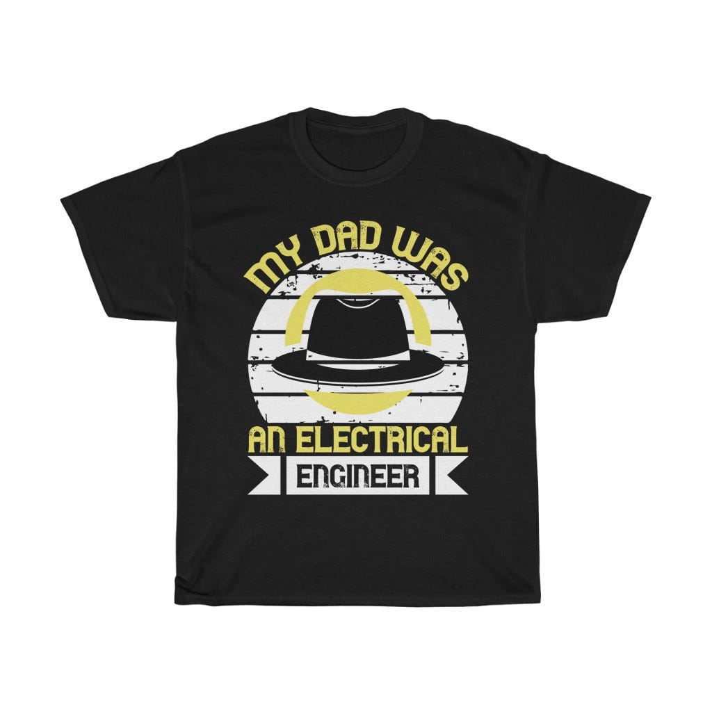 My Dad Was An Electrical Engineer Shirt Design 8 | by TeeBudget | Medium