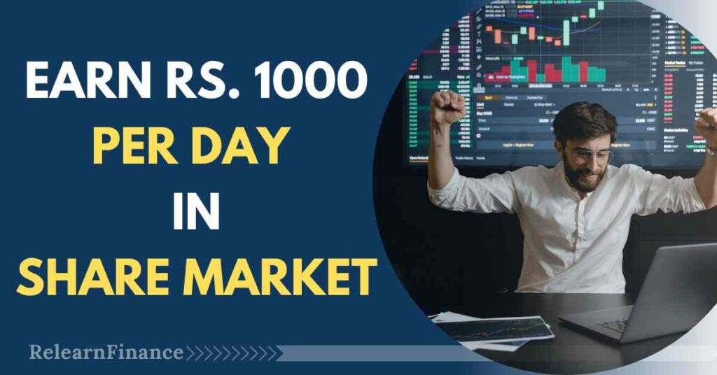 How to Earn Rs 1000 Per Day in Share Market? | by RelearnFinance | Medium