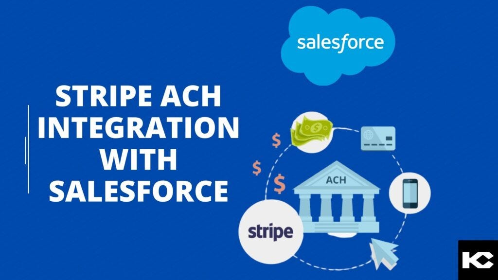 Stripe ACH Integration with Salesforce | by Kizzy Consulting-Top ...