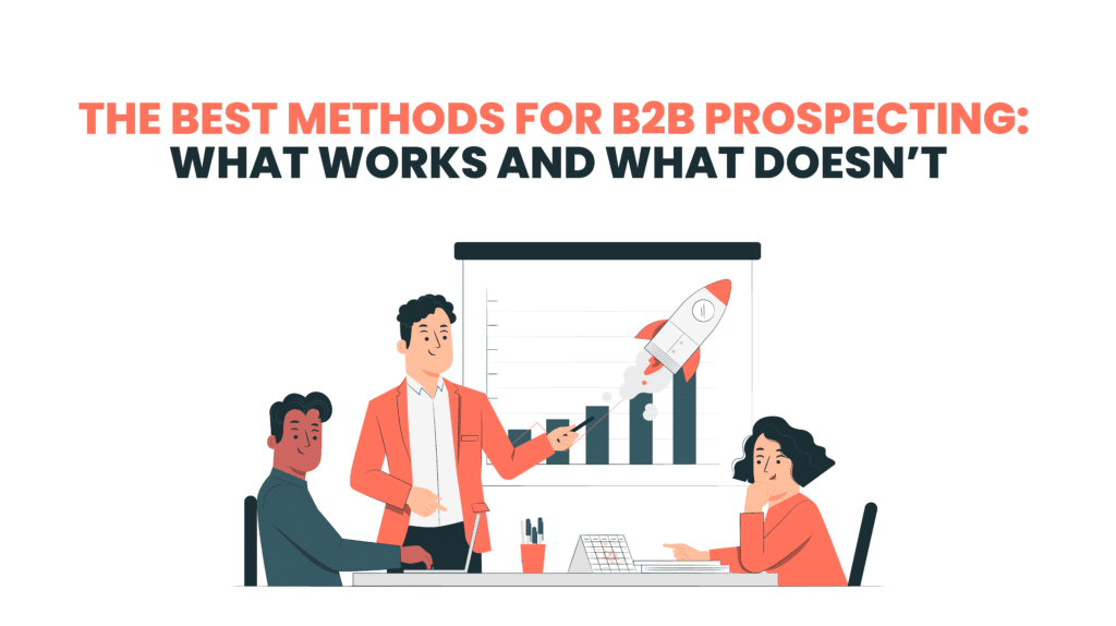 PART 2— The 3 Best Methods for B2B Prospecting | by Veer | Medium