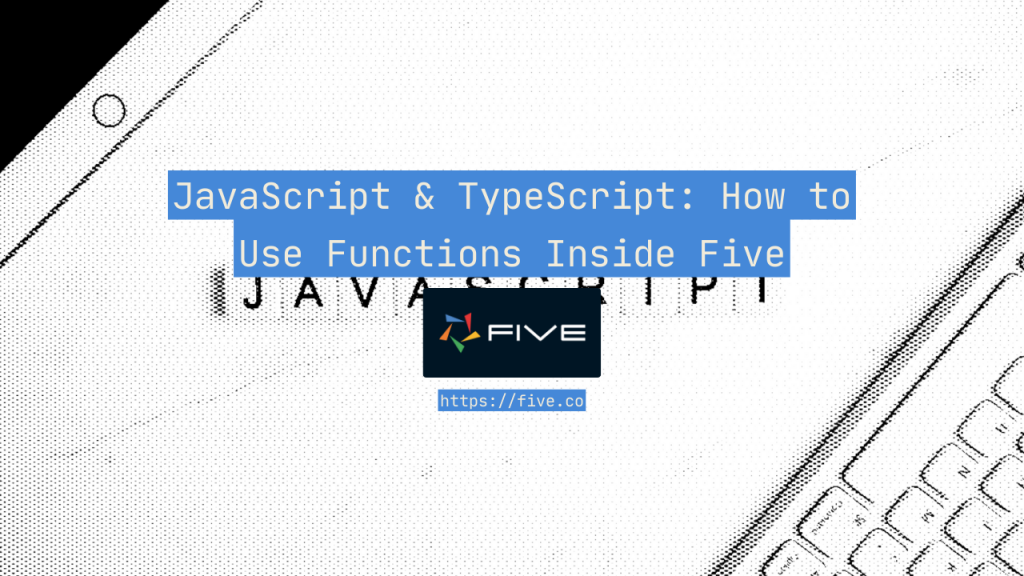 Javascript And Typescript How To Use Functions Inside Five By Dom 