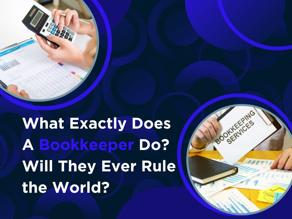 What Exactly Does A Bookkeeper Do? Will They Ever Rule | by Andreas uk ...
