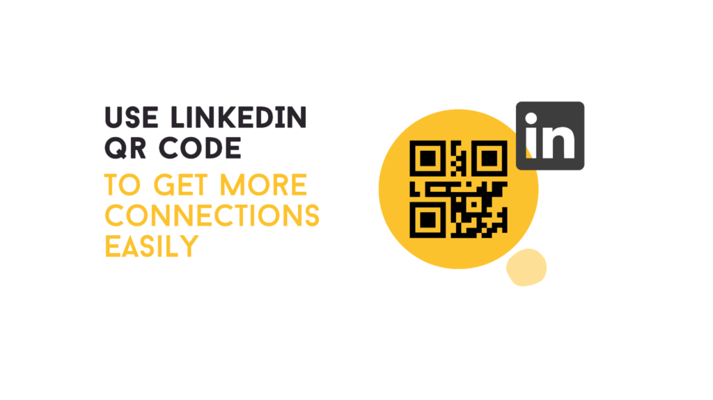 PART 2— Use LinkedIn QR Code To Get More Connections Easily | by Veer ...