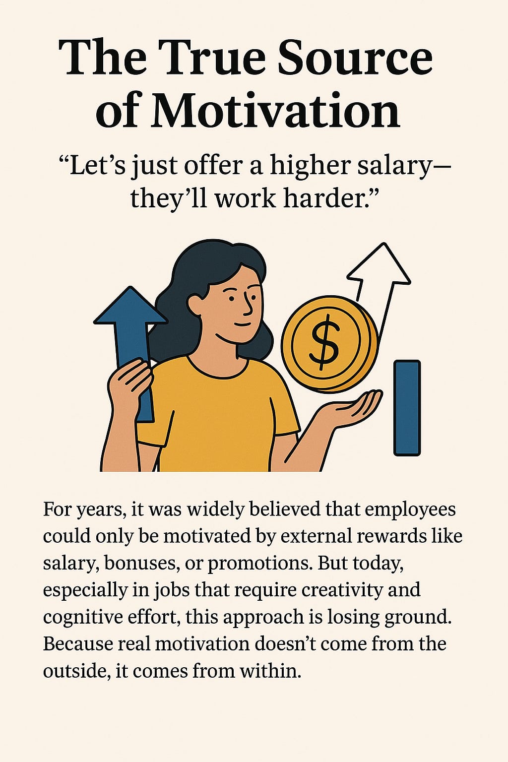 The True Source of Motivation. “Let’s just offer a higher salary ...