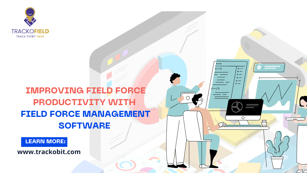 Explore the Benefits of Field Force Management for Your Business ...
