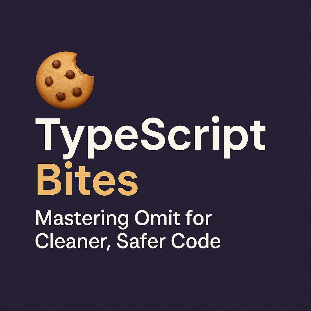 🍪 TypeScript Bites #1: Mastering Omit for Cleaner, Safer Code | by ...