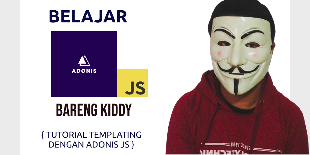 Tutorial AdonisJS — Templating. Tutorial Adonis JS — Templating dalam… | by Hudya | Medium