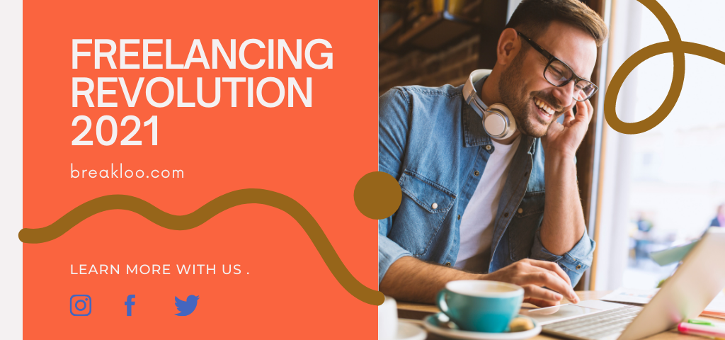 Freelancing 2021, The Trend Of Freelancing Revolution - Breakloo ...