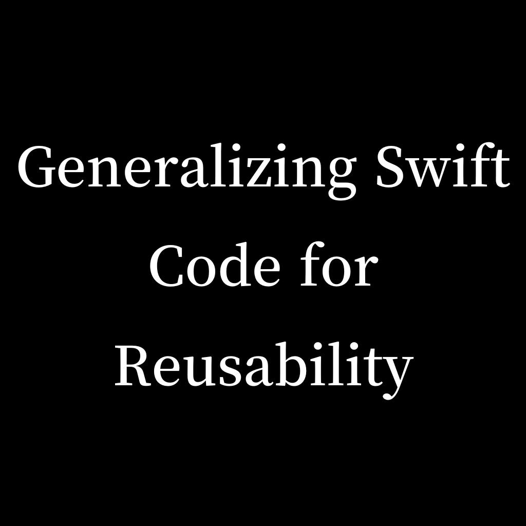 Generalizing Swift Code For Reusability By Kd Knowledge Diet Medium