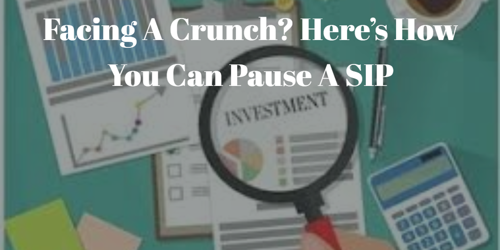 Facing A Crunch? Here’s How You Can Pause A SIP | by PersonalFN | Medium