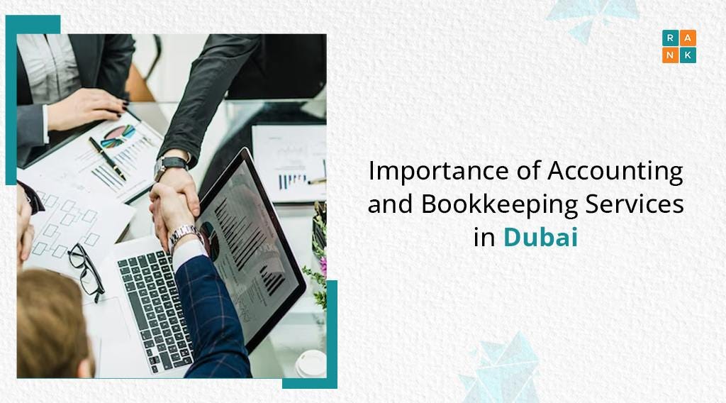 Importance of Accounting and Bookkeeping Services in Dubai | Rank Consultancy | by Rank ...