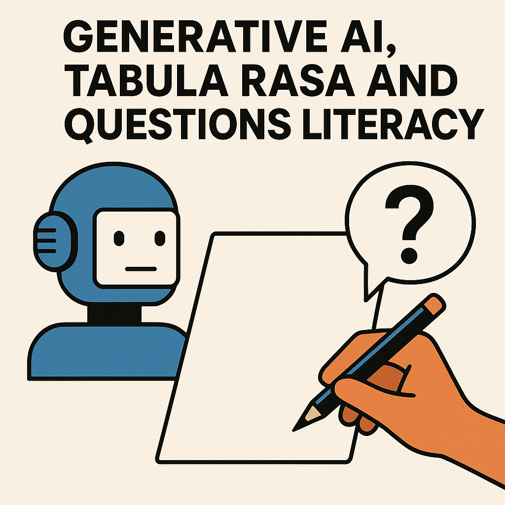 Generative AI and the New Tabula Rasa: Why Question Literacy Matters | by Stefaan G. Verhulst ...