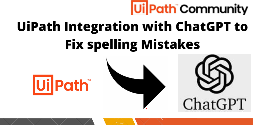 UiPath Integration with ChatGPT for fixing Spelling mistakes | by Nitya ...