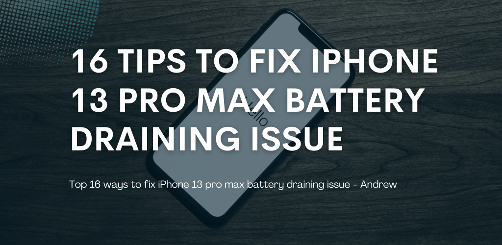 16 Tips To Fix iPhone 13 Pro Max Battery Draining Issues | by Fix 4 You ...