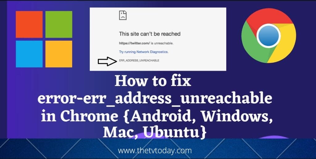 How to fix error err_address_unreachable in Chrome {Android, Windows, Mac, Ubuntu} https://www ...