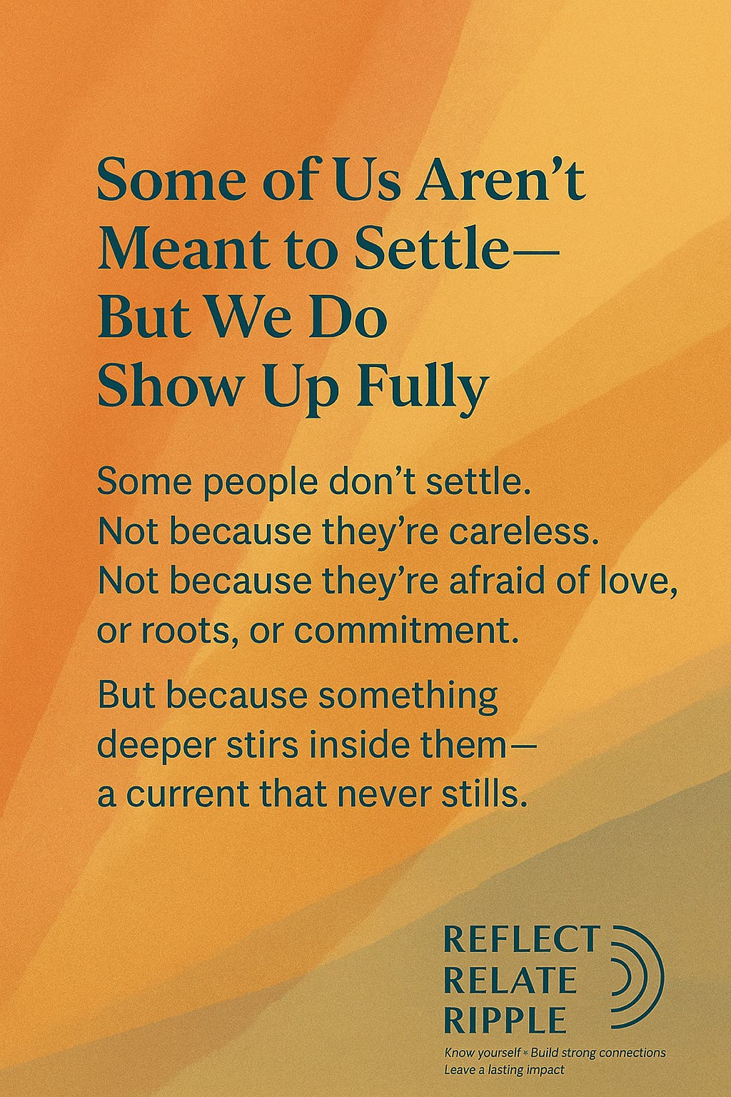 Some of Us Aren’t Meant to Settle – But We Do Show Up Fully | by ...