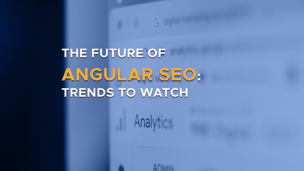 The Future of Angular SEO: Trends to Watch in 2024 | by Digis | Dec, 2024 | Medium