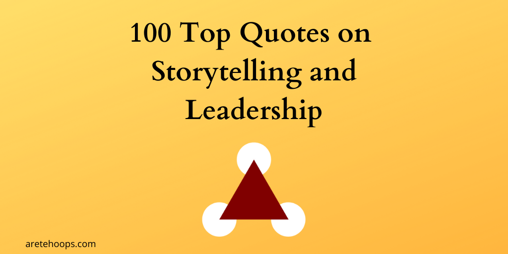 100 Quotes on Storytelling and Leadership | by Quinn McDowell | Medium