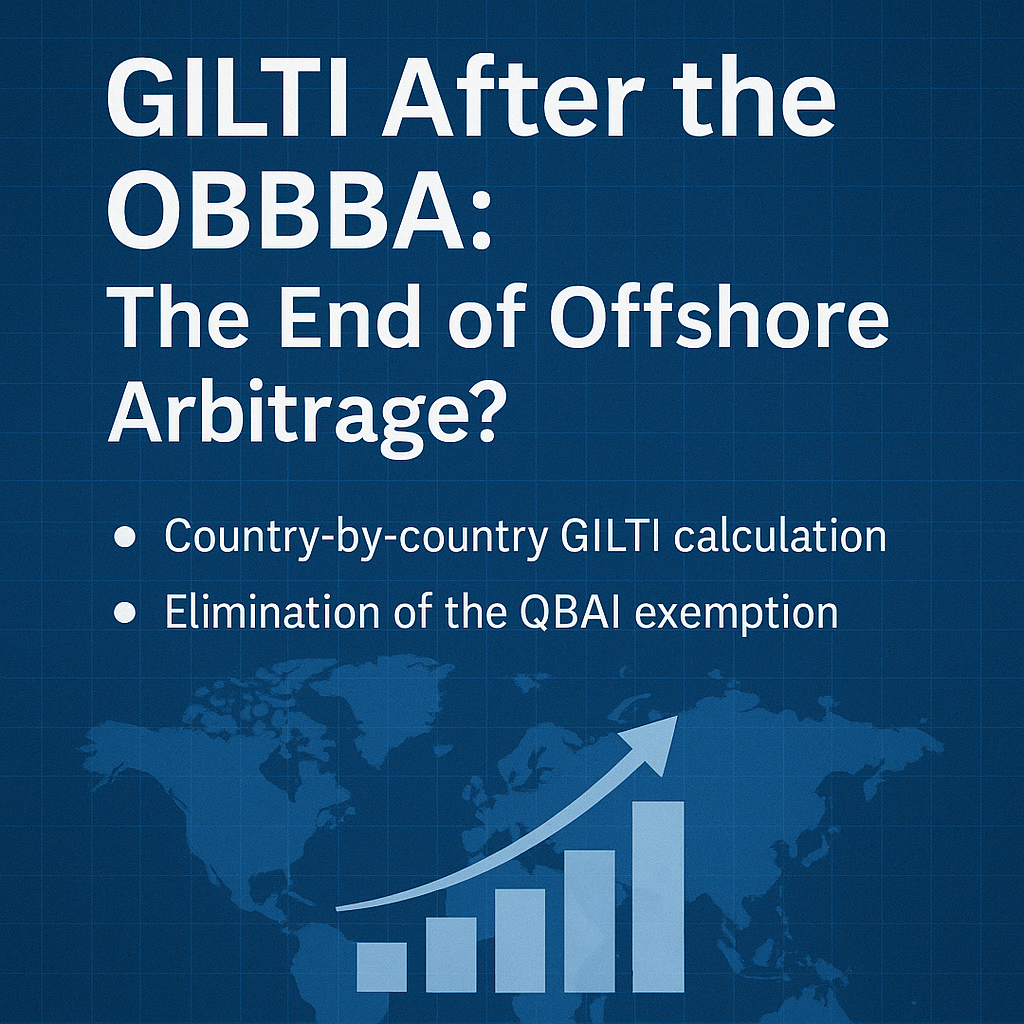 GILTI After the OBBBA: The End of Offshore Arbitrage? | by Andrea Ricci ...