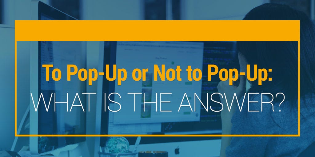 Do Pop-Ups Really Work? The Answer May Surprise You | by Josh Ledgard ...
