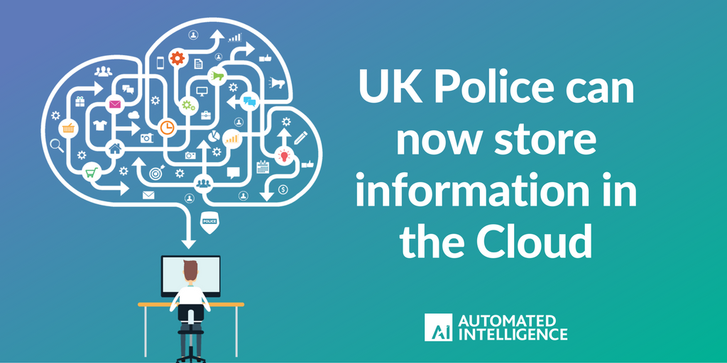 Police forces across the UK can now store information in the Cloud | by ...