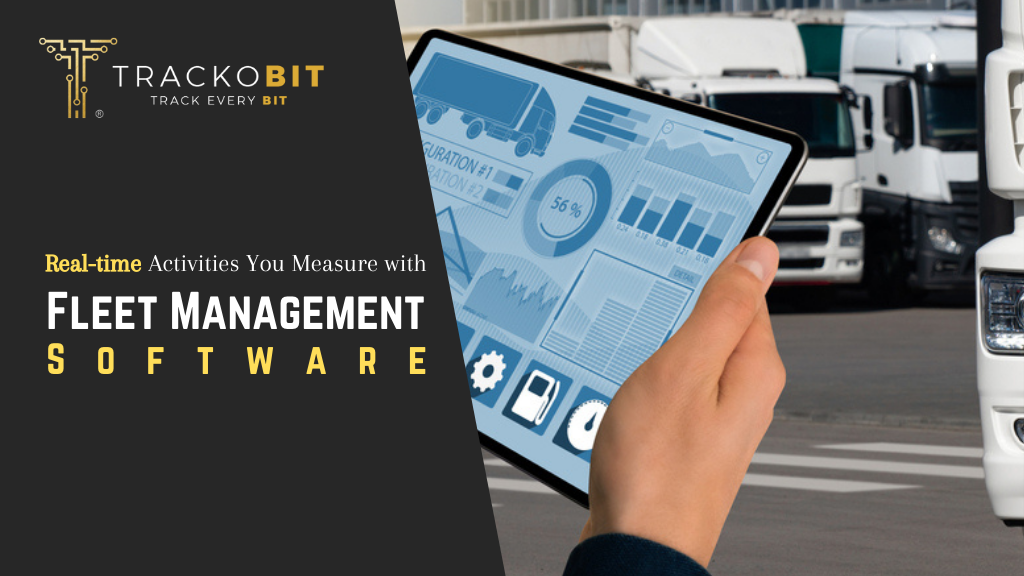 What Real-time Activities You Measure with Fleet Management Software ...