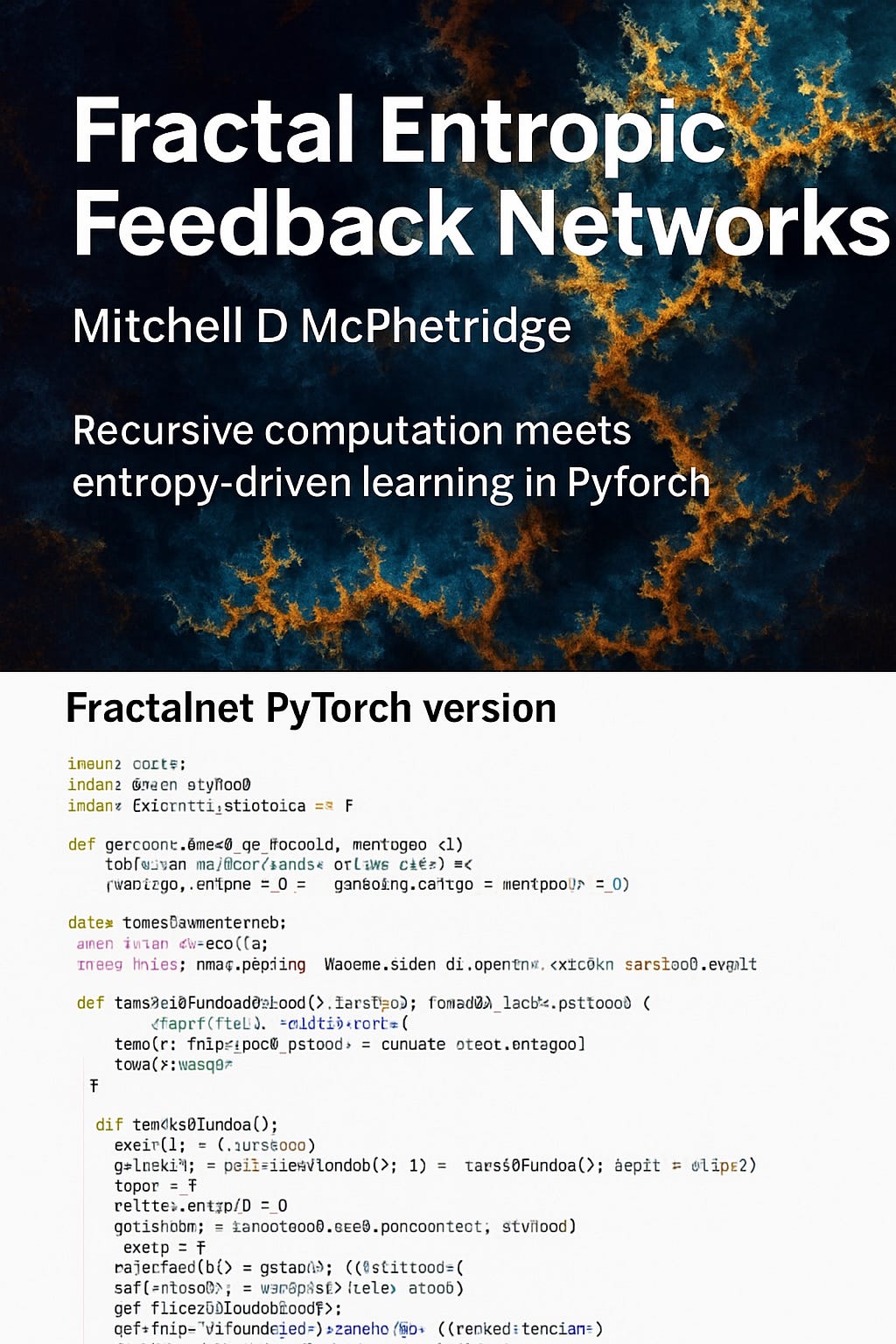 Fractal Entropic Feedback Networks in PyTorch | by Mitchell D McPhetridge | Apr, 2025 | Medium
