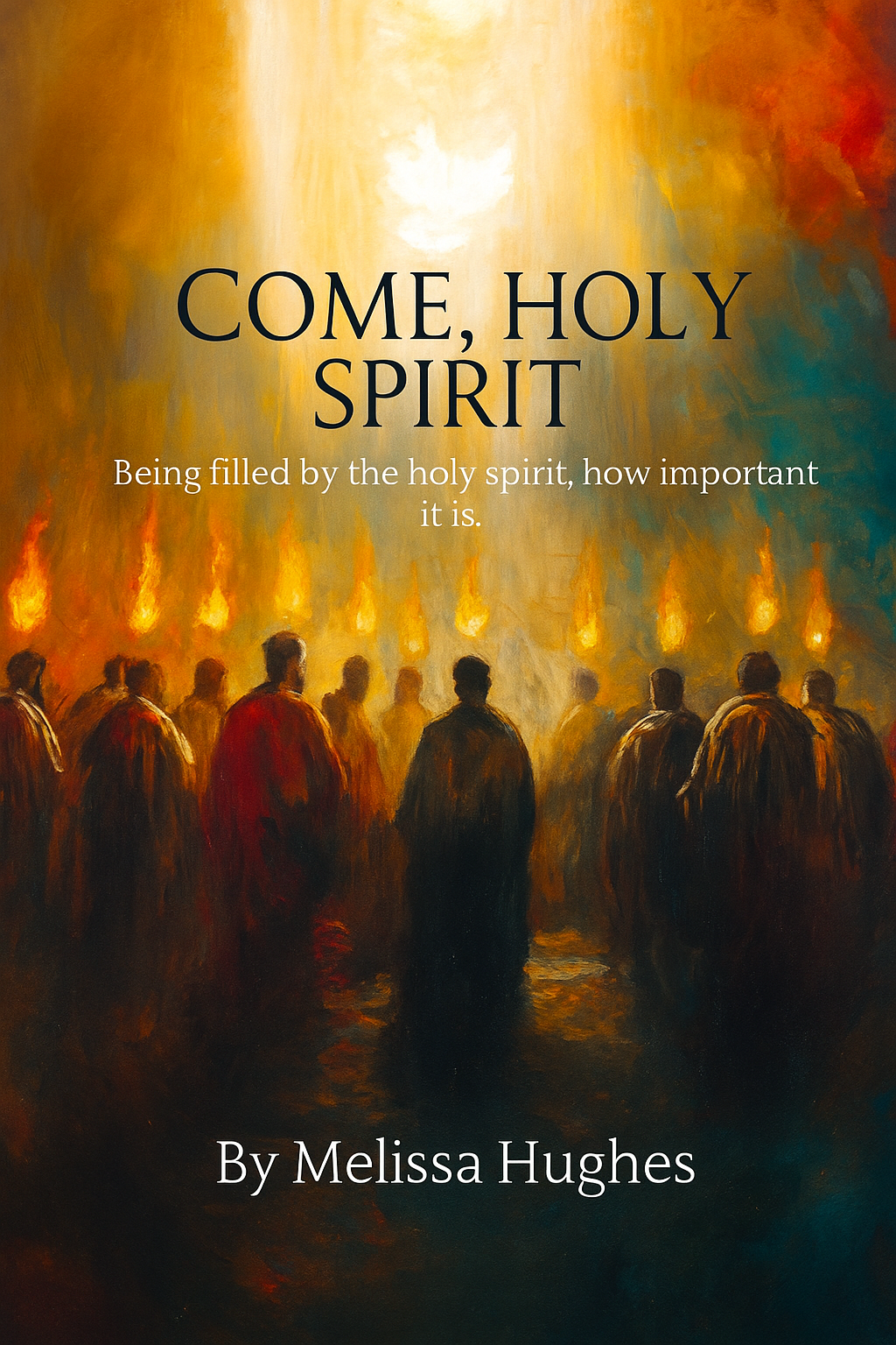 Come Holy Spirit-Being filled by the holy spirit,how important it is ...