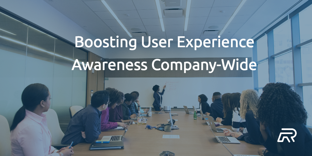 Boosting User Experience Awareness Company-Wide | by Ray Sensenbach ...