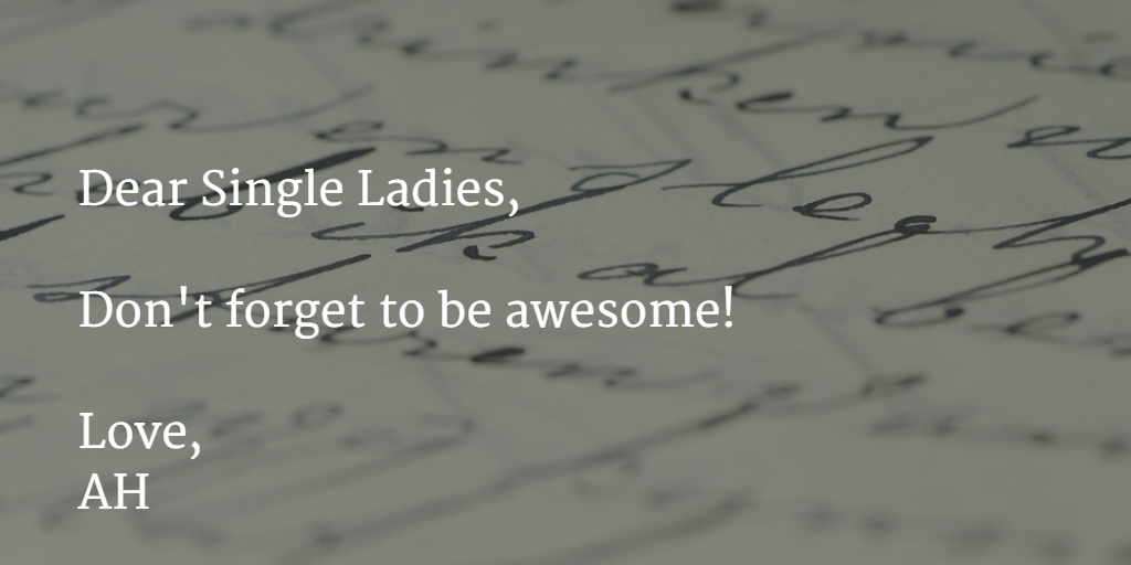Dear Single Ladies. A lot of single ladies complain that… | by Amina ...