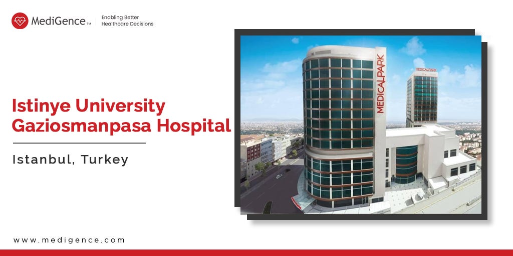 Istinye University Gaziosmanpasa Hospital Istanbul, Turkey | Review | by Imran Saify | Medium