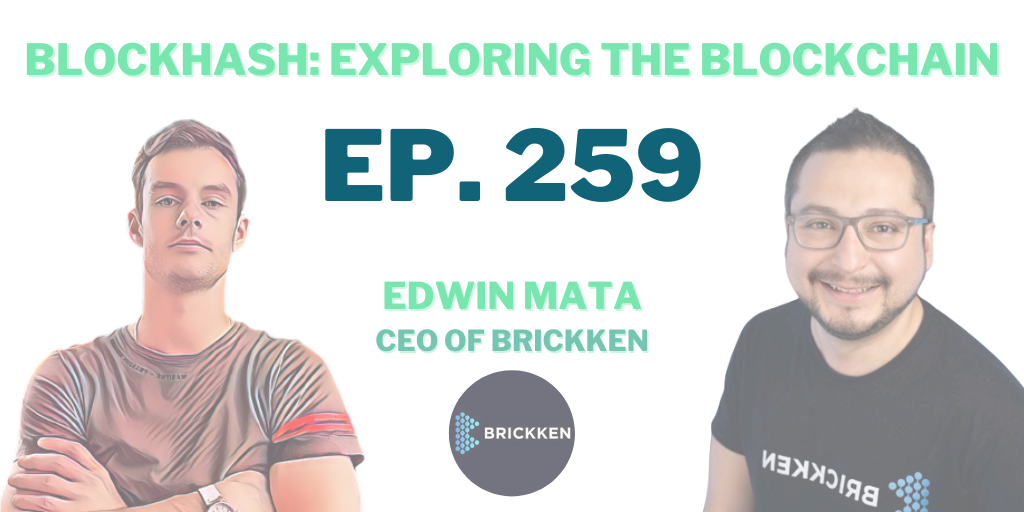 Edwin Mata | CEO of Brickken. This week on episode 259 of the… | by Brandon Zemp | Medium