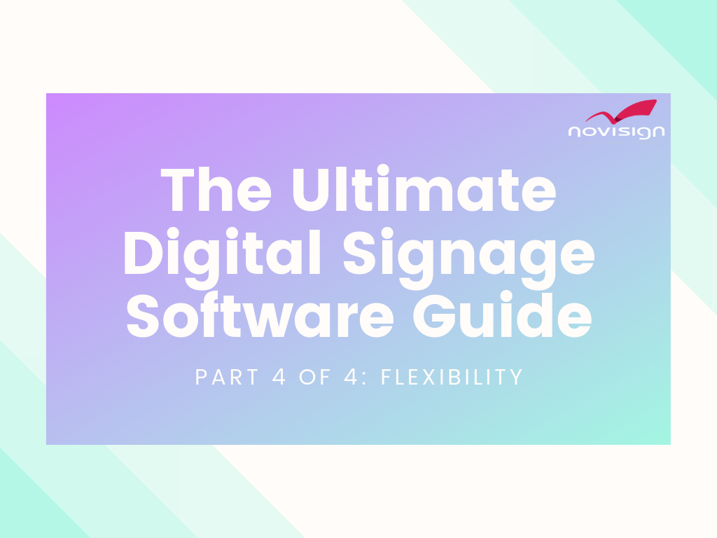 The Ultimate Digital Signage Software Guide, Part 4 of 4: Flexibility ...