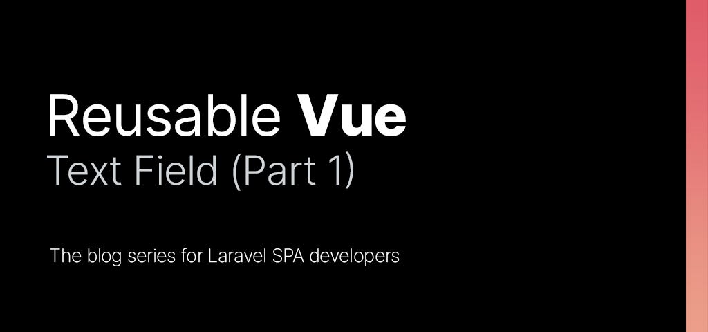 Reusable Vue — Text Field Pt 1 By Boris Lepikhin Medium