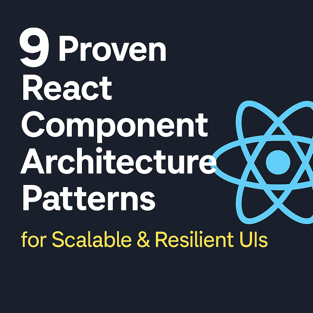 9 Proven React Component Architecture Patterns for Scalable & Resilient UIs | by Entekume ...
