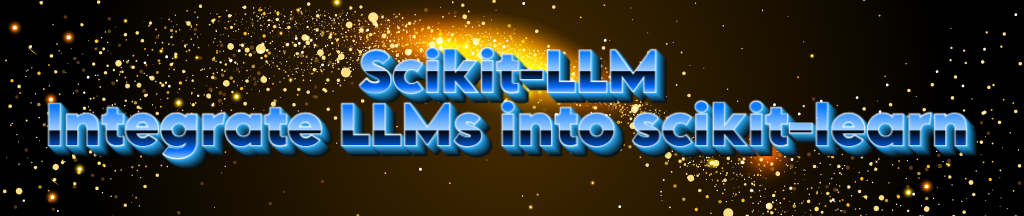 Scikit-LLM: A New Companion for Machine Learning | by Gen. Devin DL. | Medium