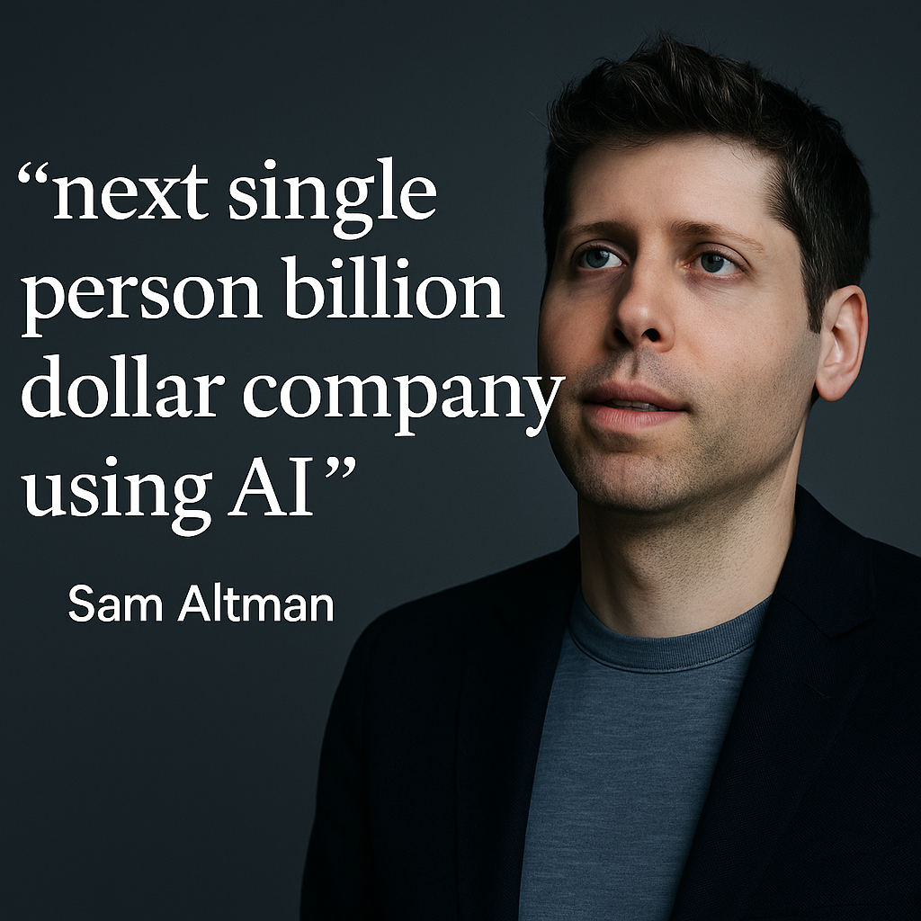 The Billion-Dollar Solo Founder: Sam Altman’s AI Prophecy and the ...