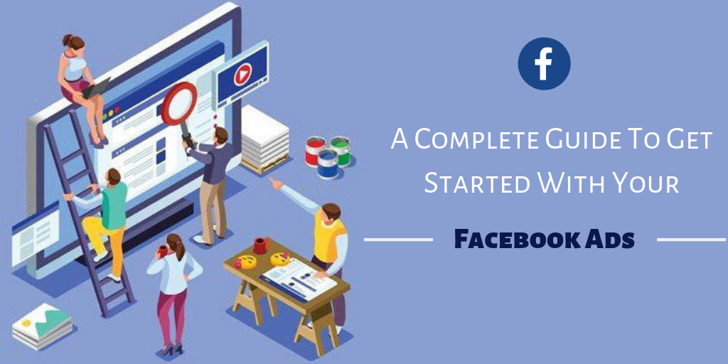 A Complete Guide To Get Started With Your Facebook Ads | by Jonathan ...