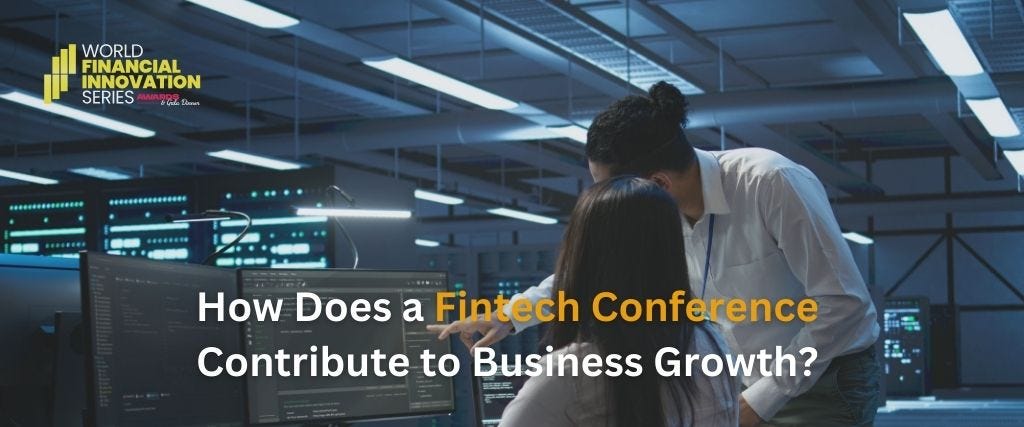 How Does a Fintech Conference Contribute to Business Growth? | by WFIS ...