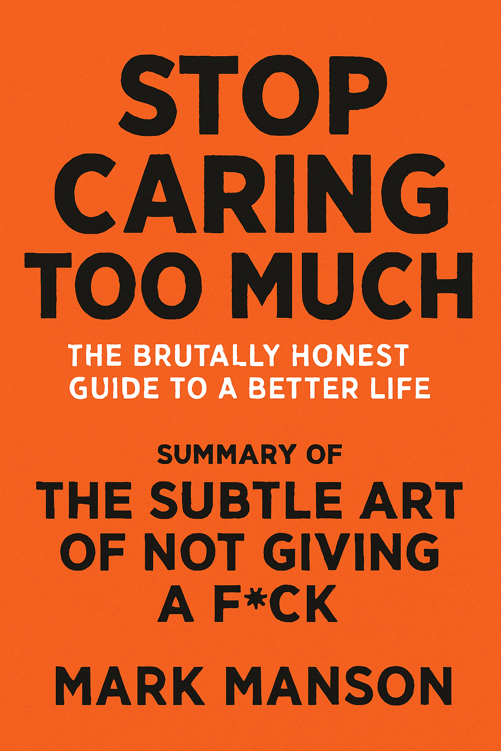 Stop Caring Too Much: The Brutally Honest Guide to a Better Life | by ...