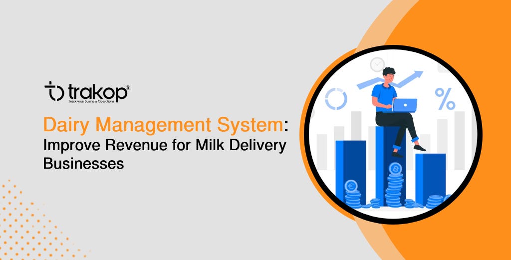Dairy Management System: Improve Revenue for Milk Delivery Businesses ...